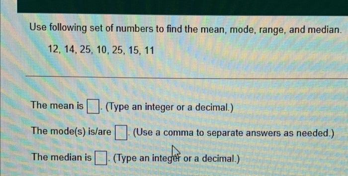 Solved Use following set of numbers to find the mean, mode, | Chegg.com