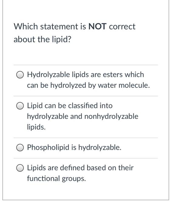 Solved Which statement is NOT correct about the lipid? O | Chegg.com