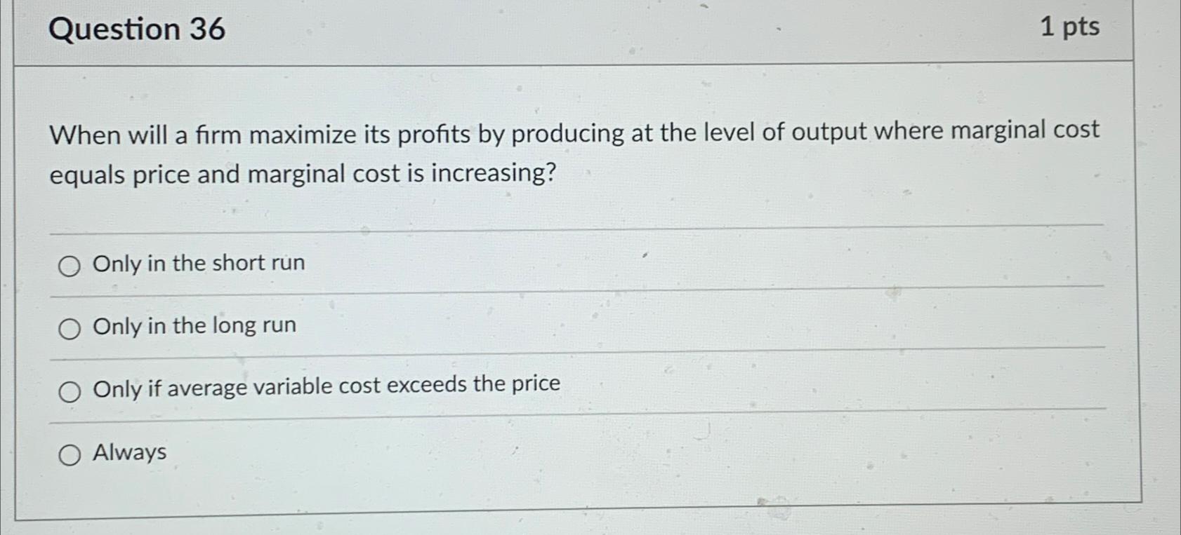Solved Question 361 ﻿ptsWhen will a firm maximize its | Chegg.com