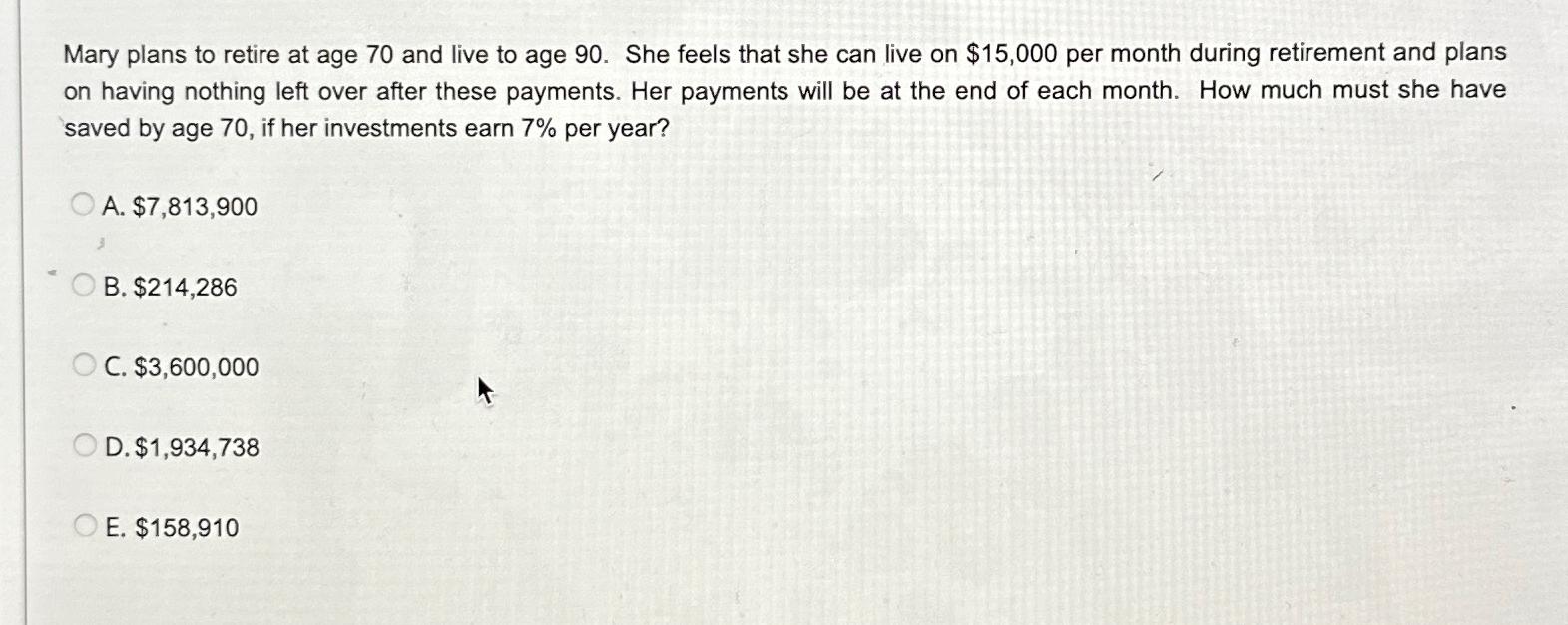 Solved Mary plans to retire at age 70 and live to age 90 . | Chegg.com