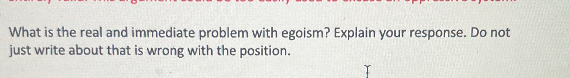 Solved What is the real and immediate problem with egoism? | Chegg.com