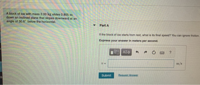 Solved A block of ice with mass 2.00 kg slides 0.805 m down | Chegg.com