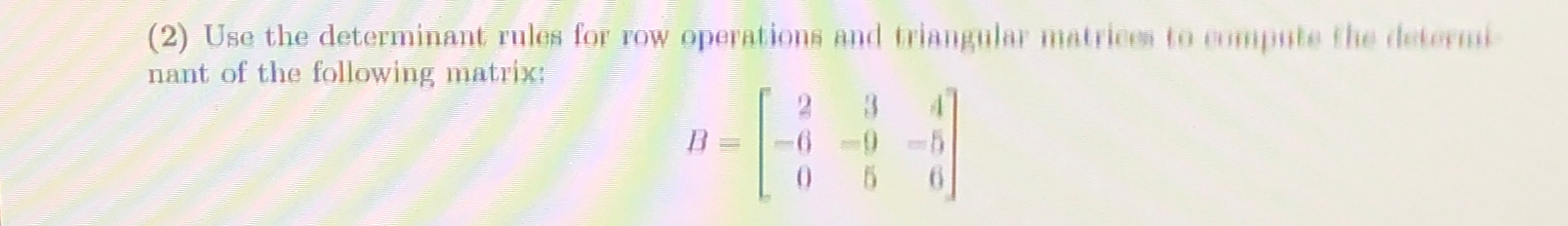 (2) ﻿Use the determinant rules for row operations and | Chegg.com