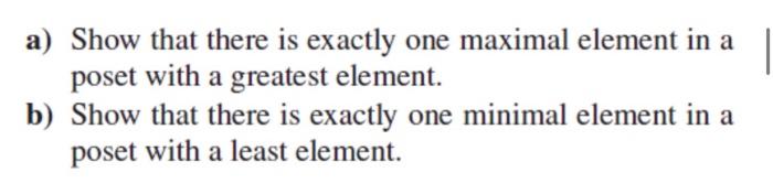 Solved a) Show that there is exactly one maximal element in | Chegg.com
