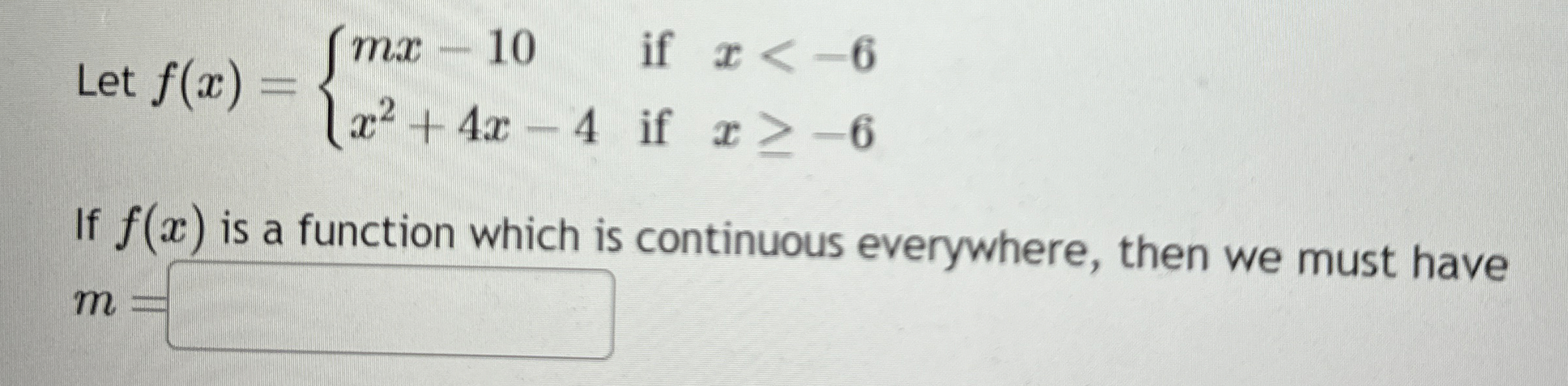 Solved Let f(x)={mx-10 if x