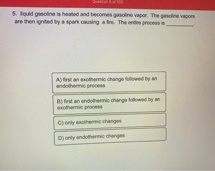 Solved liquid gasoline is heated and becomes gasoline vapor. | Chegg.com