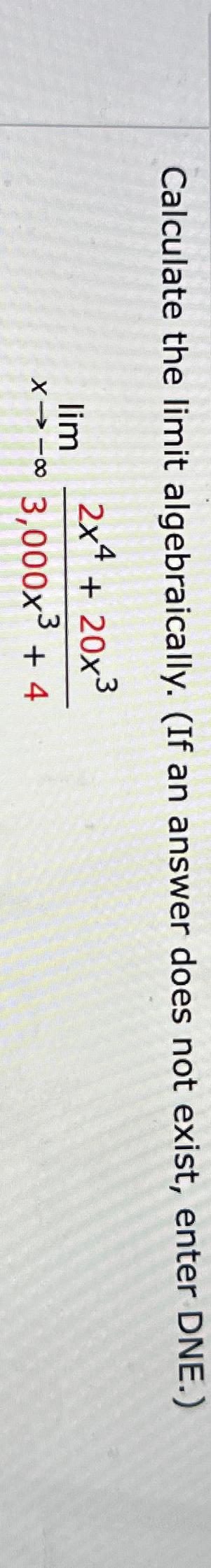 Solved Calculate The Limit Algebraically If An Answer Does 6416