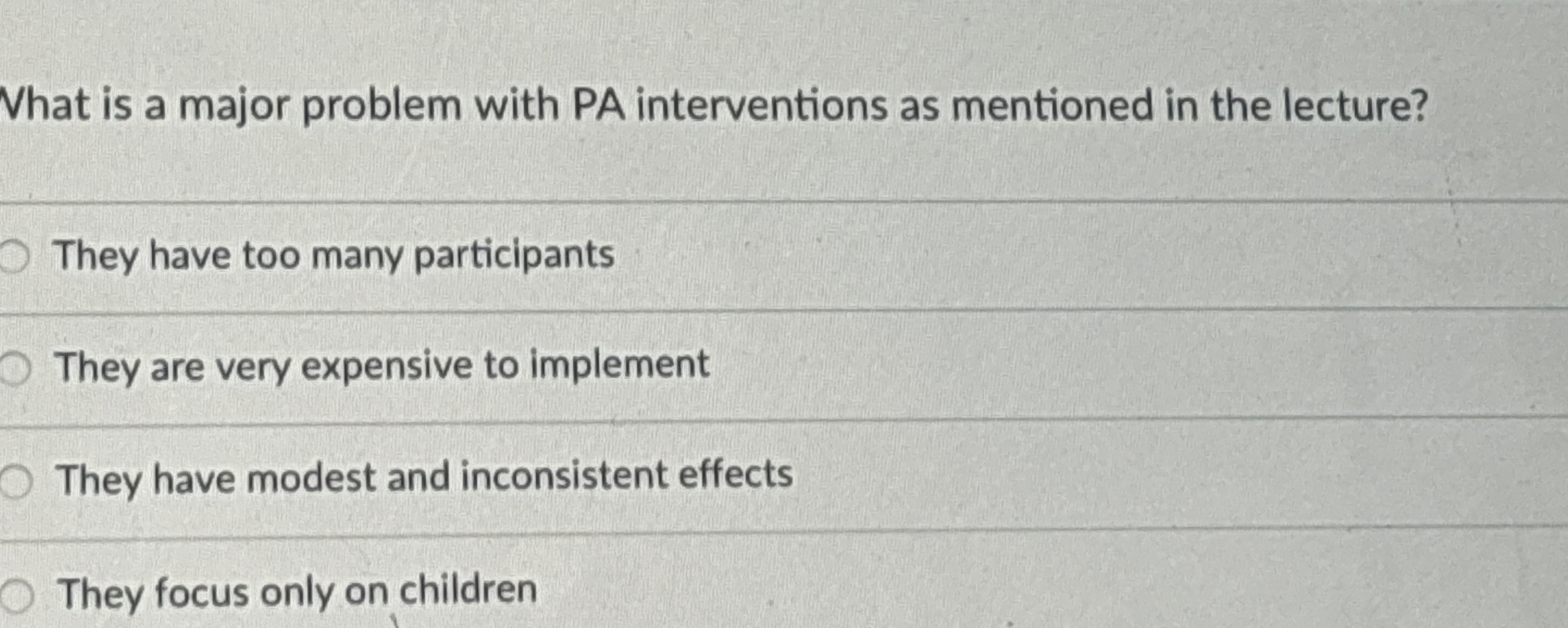 Solved Vhat is a major problem with PA interventions as | Chegg.com