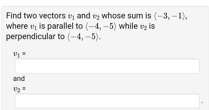 Solved Find Two Vectors V1 ﻿and V2 ﻿whose Sum Is 3 1 