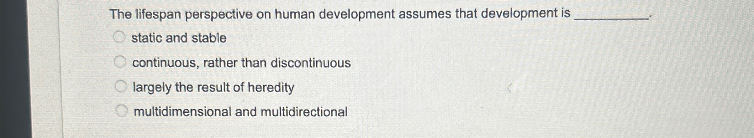 Solved The lifespan perspective on human development assumes | Chegg.com