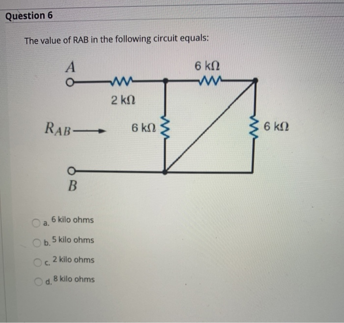 Solved Question 6 The value of RAB in the following circuit | Chegg.com