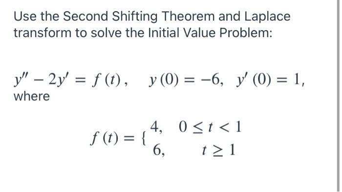 Solved Use the Second Shifting Theorem and Laplace transform | Chegg.com