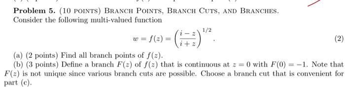 Solved Problem 5. (10 points) Branch Points, Branch Cuts, | Chegg.com