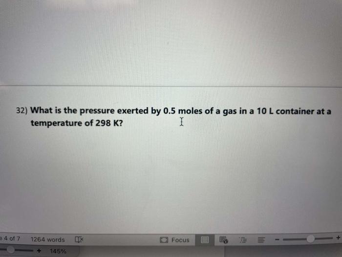 Solved 32) What is the pressure exerted by 0.5 moles of a | Chegg.com