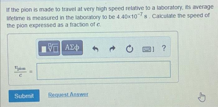 Solved The negative pion (π) is an unstable particle with an | Chegg.com