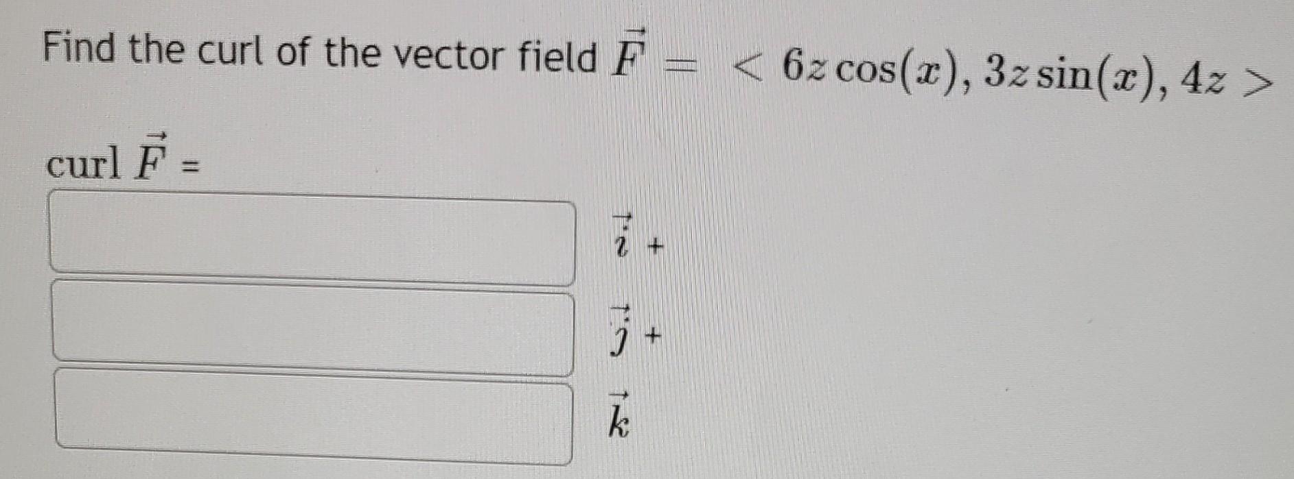 Solved Find the curl of the vector field | Chegg.com