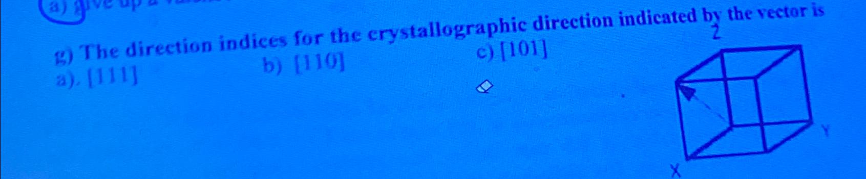 Solved g) ﻿The direction indices for the erystallographic | Chegg.com