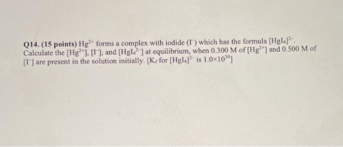 Solved Q14. (15 points) Hg2+ forms a complex with iodide | Chegg.com