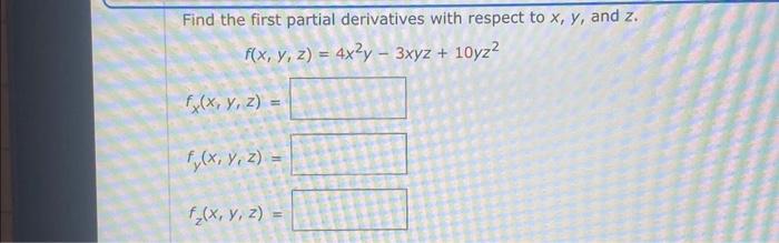Solved Find the first partial derivatives with respect to | Chegg.com