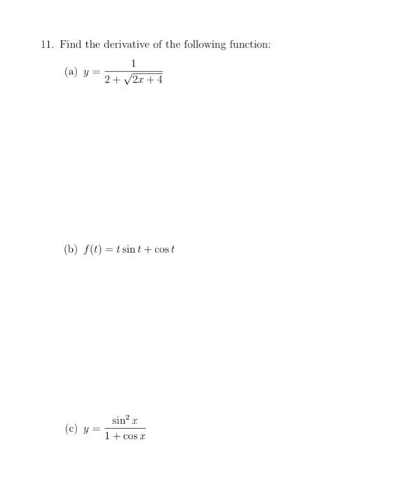 Solved 11. Find the derivative of the following function: | Chegg.com