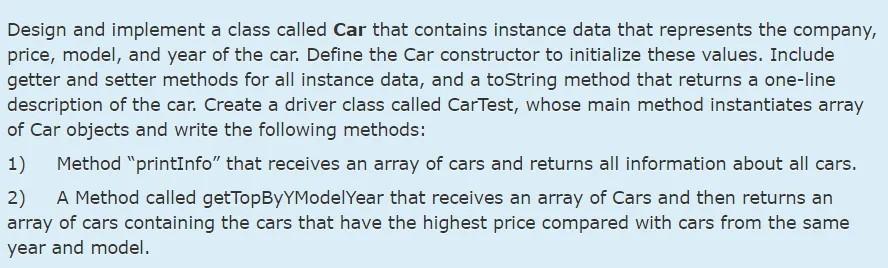 Solved Design and implement a class called Car that contains | Chegg.com