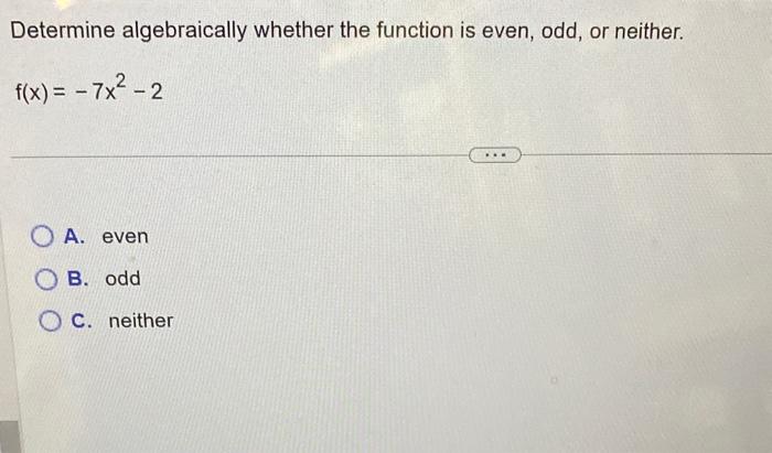 Solved Determine algebraically whether the function is even, | Chegg.com