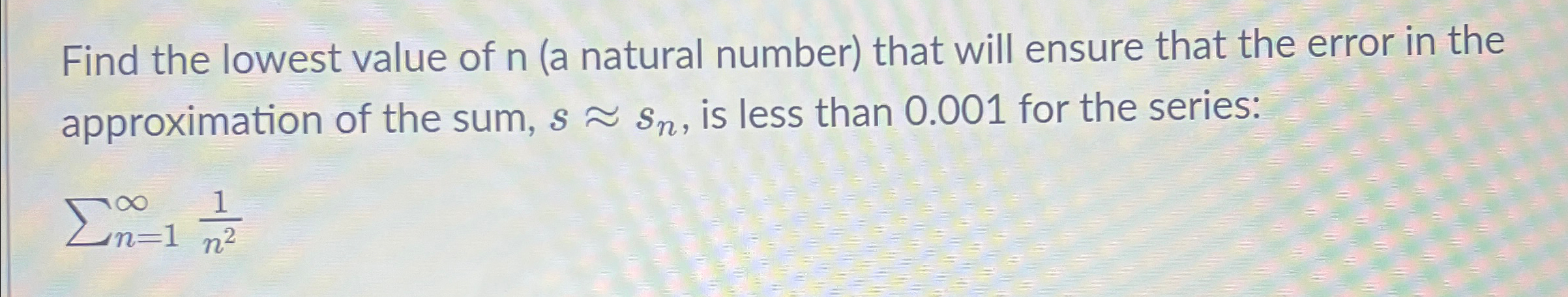 Solved Find lowest value of n ﻿that ensure error of the sum | Chegg.com