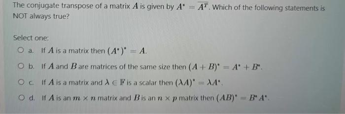 Solved The conjugate transpose of a matrix A is given by | Chegg.com