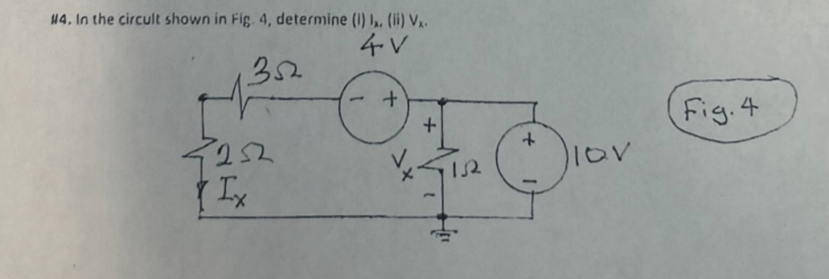 Solved In the circuit shown in Fig 4, ﻿determine Ix and Vx | Chegg.com