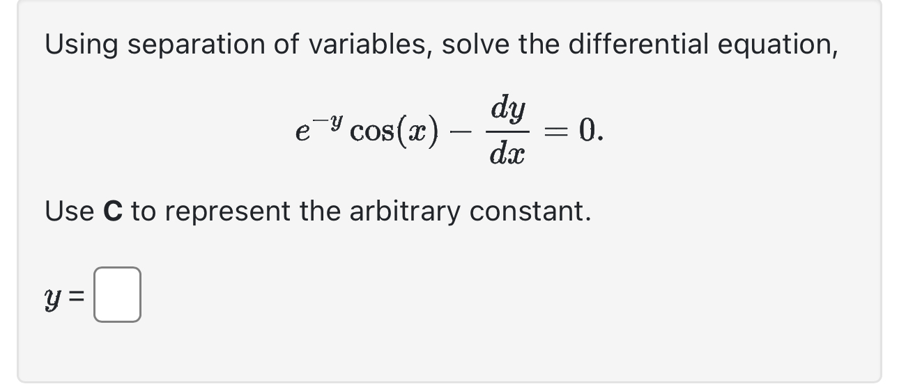 Solved Using separation of variables, solve the differential | Chegg.com