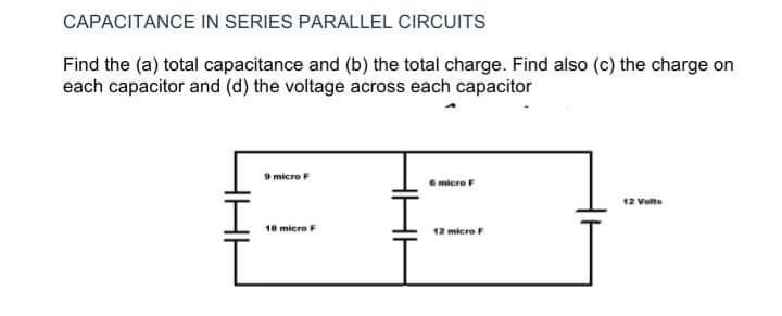 Solved CAPACITANCE IN SERIES PARALLEL CIRCUITS Find the (a) | Chegg.com
