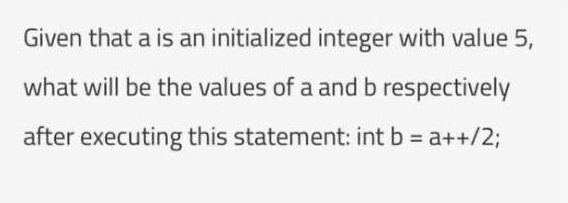 Solved Given that a is an initialized integer with value 5, | Chegg.com Solved Given that a is an initialized integer with value 5, | Chegg.com