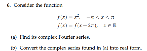 Solved Consider the function(a) ﻿Find its complex Fourier | Chegg.com