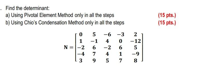 Solved Find the determinant: a) Using Pivotal Element Method | Chegg.com