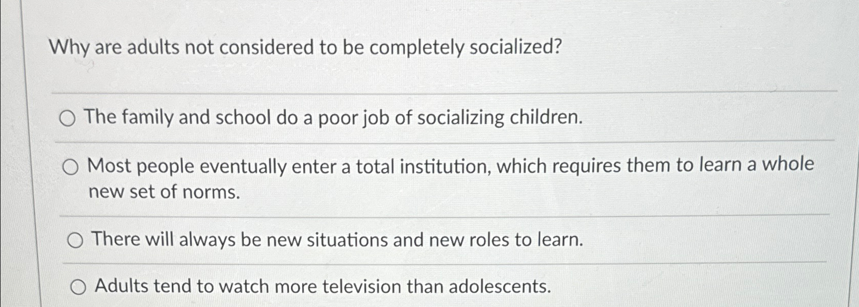 Solved Why are adults not considered to be completely | Chegg.com