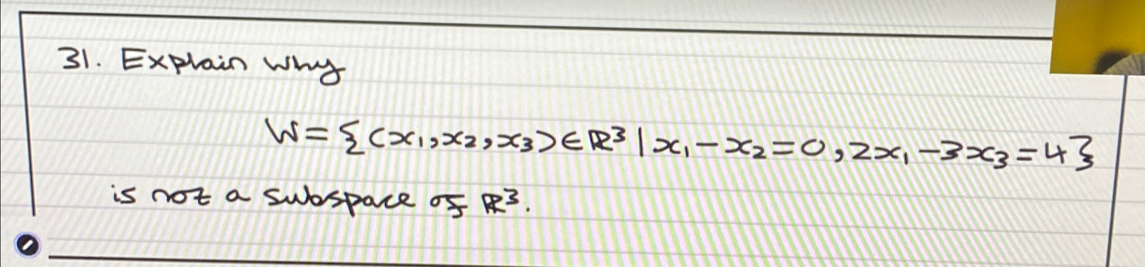 Solved Explain whyW={(x1,x2,x3)inR3|x1-x2=0,2x1-3x3=4}is noz | Chegg.com