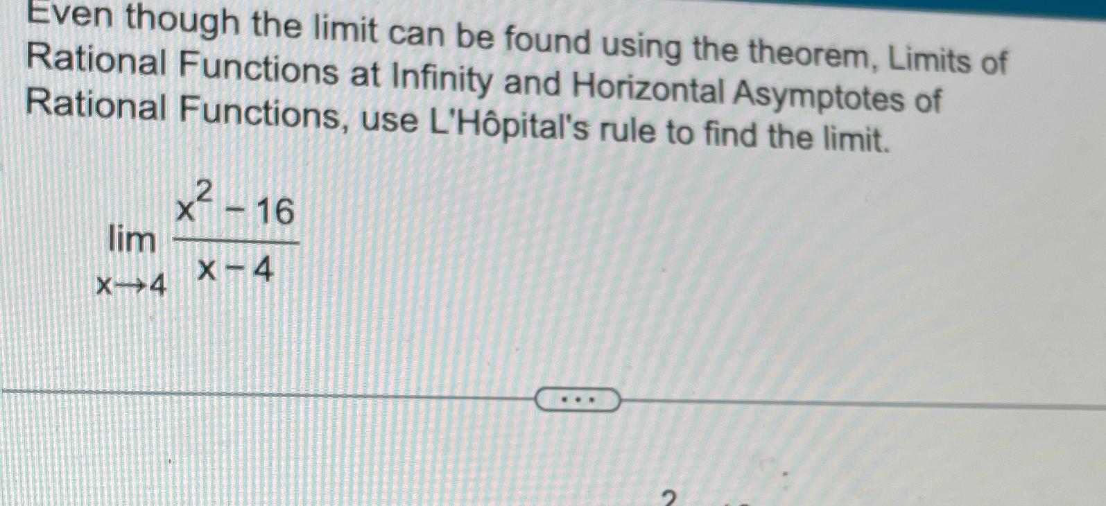 Solved Even though the limit can be found using the theorem, | Chegg.com