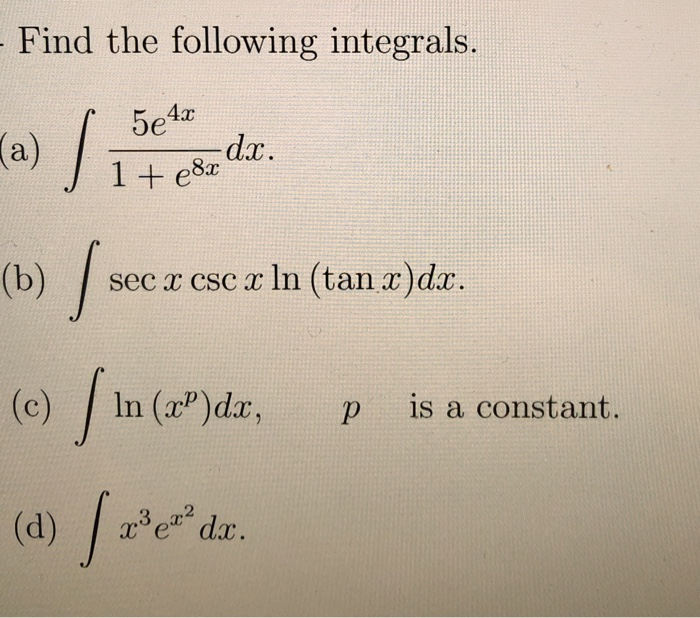 Solved - Find the following integrals. sec x csc x In (tan | Chegg.com