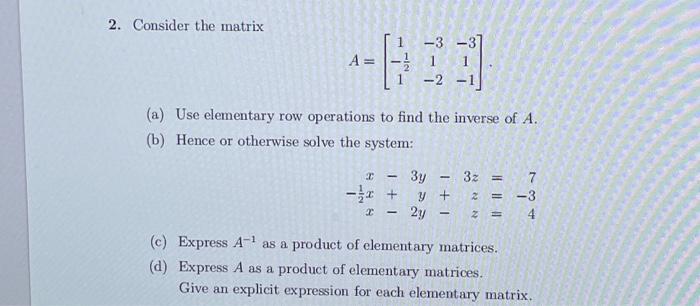 Solved 2. Consider the matrix 1 -3 -37 -623 A = -2 -1 (a) | Chegg.com