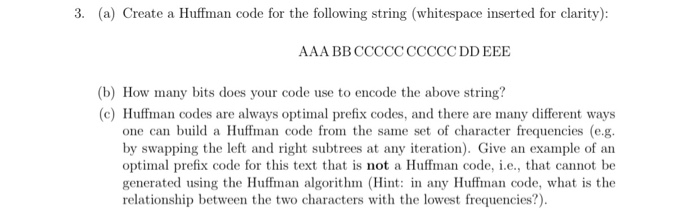 Solved 3. (a) Create a Huffman code for the following string | Chegg.com