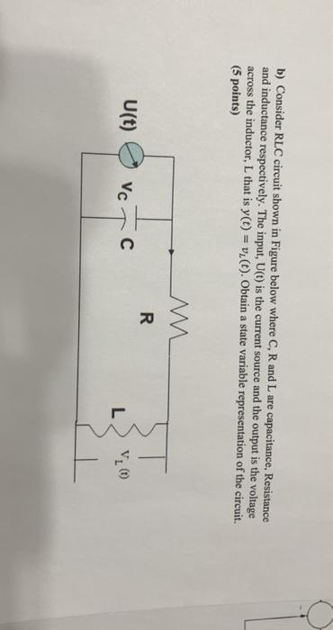 Solved b) Consider RLC circuit shown in Figure below where | Chegg.com
