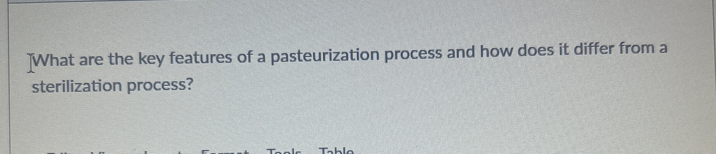Solved What are the key features of a pasteurization process | Chegg.com