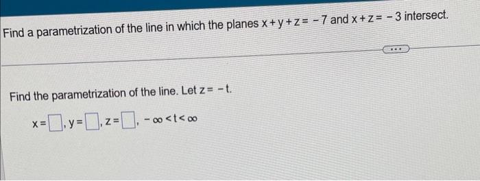 Solved Find A Parametrization Of The Line In Which The