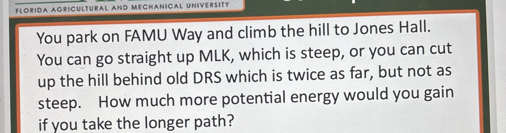 Solved You park on FAMU Way and climb the hill to Jones | Chegg.com