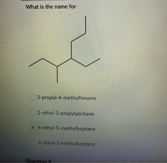 Solved What is the name for 3-propyl-4-methylhexane | Chegg.com