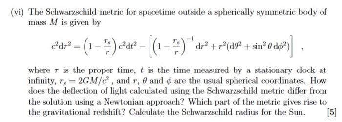 vi) The Schwarzschild metric for spacetime outside a | Chegg.com