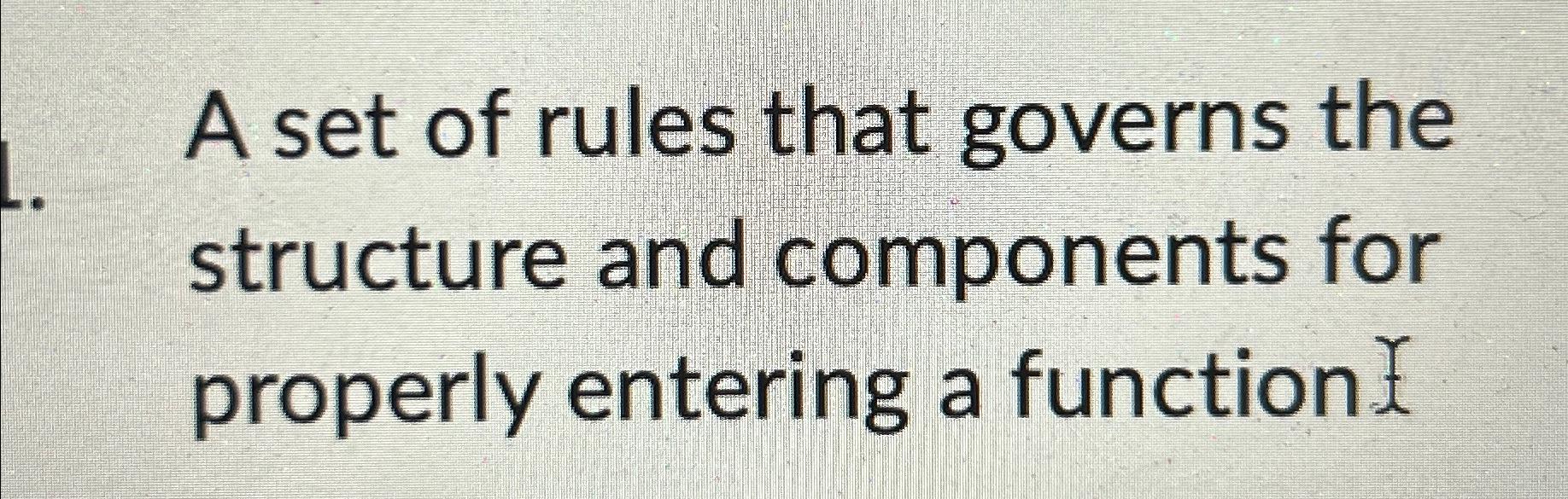 Solved A set of rules that governs the structure and | Chegg.com