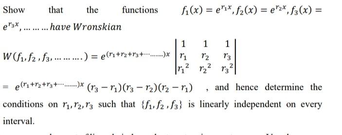 Solved Show that the functions f1(x)=er1x,f2(x)=er2x,f3(x)= | Chegg.com