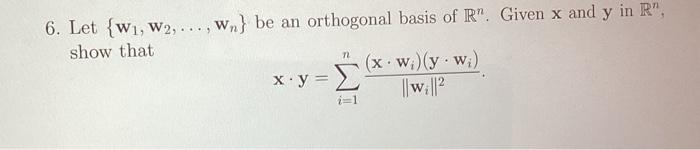 Solved 6. Let {w1,w2,…,wn} be an orthogonal basis of Rn. | Chegg.com