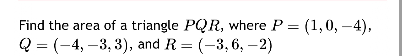 Solved Find the area of a triangle PQR, ﻿where | Chegg.com